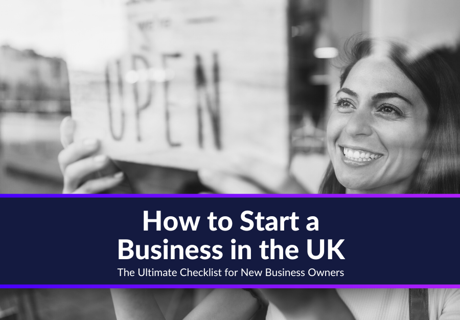 How to Start a Business UK: The Ultimate Checklist for New Business ...